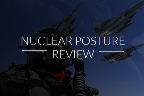 The Nuclear Posture Review: What it is and why it matters.