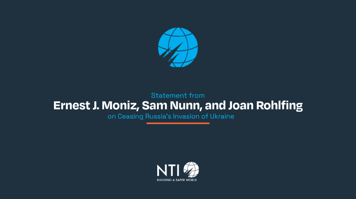 Statement from Ernest J. Moniz, Sam Nunn, and Joan Rohlfing on Ceasing ...